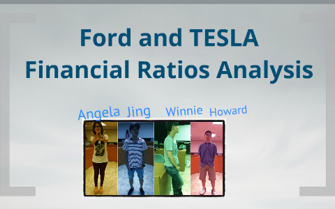 Ford and TESLA Financial Analysis by Howard Chang on Prezi