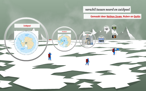 verschil tussen noord en zuidpool by Nathan Van Brabant on Prezi