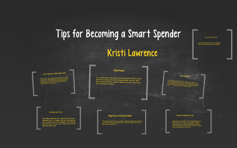 Tips for Becoming a Smart Spender by Kristi Lawrence on Prezi