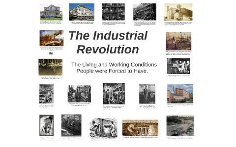 Working Conditions During the Industrial Revolution by kayleigh b on Prezi