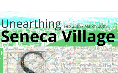 Seneca Village Project by CJ B on Prezi
