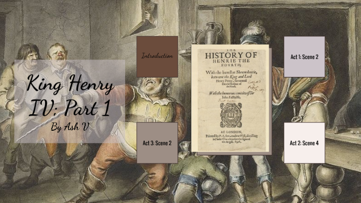 King Henry IV; Part 1 by ashley Vines on Prezi