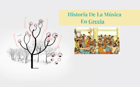 Historia De La Música En Grecia by on Prezi