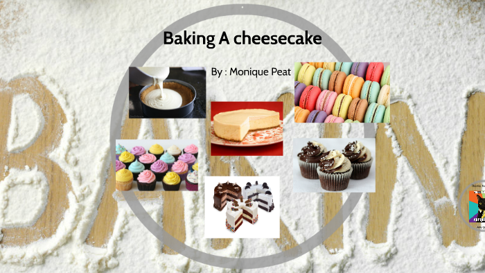 baking a cheesecake by asha edjang on Prezi