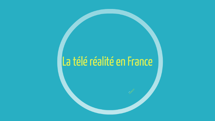 Reality TV in France by Laurence Campbell on Prezi
