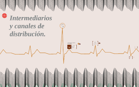 Intermediarios y canales de distribución. by Eduardo Acero on Prezi