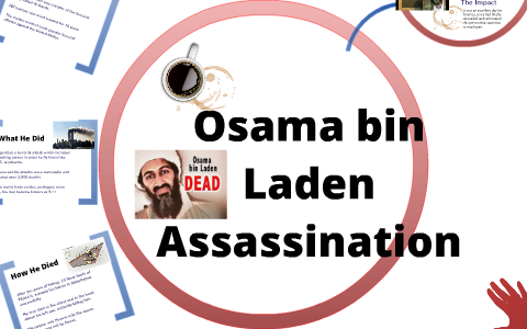 The Assassination of Osama bin Laden by devin roberts on Prezi