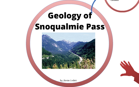 Geology of Snoqualmie Pass by Kevin Coslett on Prezi