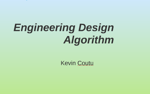 Engineering Design Algorithm by Hola Mola on Prezi
