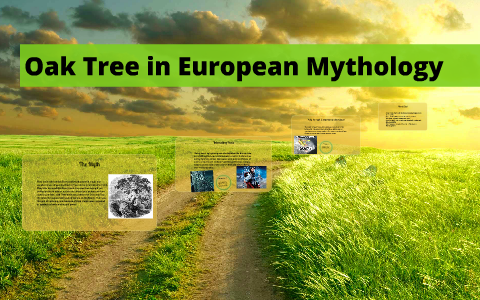 Oak Tree in European Mythology by Colton Baker on Prezi