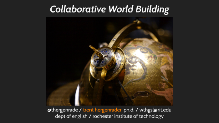 Collaborative World Building by Trent Hergenrader on Prezi