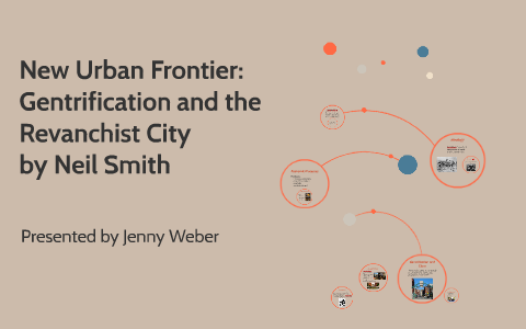 New Urban Frontier: Gentrification and the Revanchist City by Jenny Weber