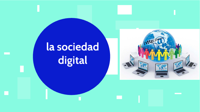 la sociedad digital by Kevin Valeriano on Prezi