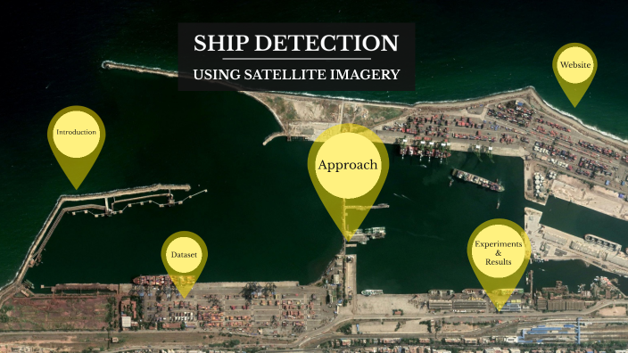 Satellite Ship Detection by Shobhit Bansal on Prezi
