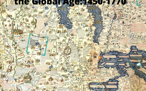 The Emergence of the First Global Age: 1450-1770 by Erin DeBord on Prezi