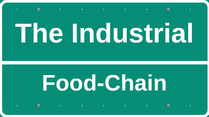 The Industrial Food-Chain by Mason Jeffrey on Prezi