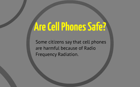 Are Cell Phones Safe? by Jacob Yanez on Prezi