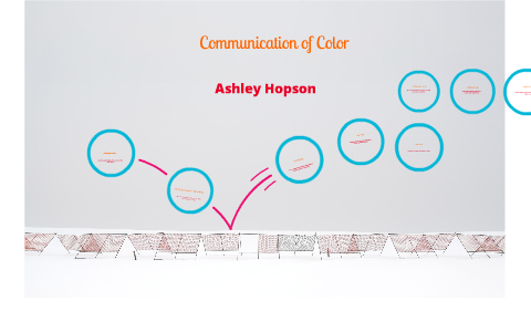 Communication of Color by Ashley Hopson on Prezi