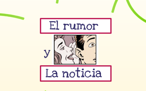 El rumor y la noticia by Marina Valverde on Prezi