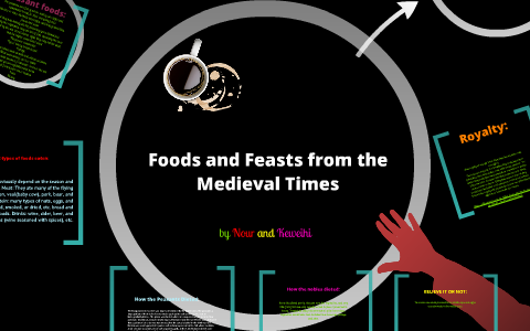 Medieval Foods And Feasts by nourrrrrr ^-^ on Prezi