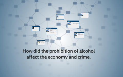 How did the prohibition of alcohol affect the economy crime by jennifer ...