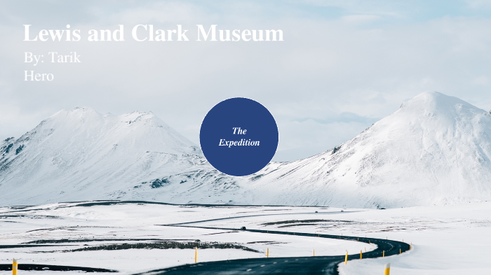 Lewis and Clark Expedition Museum by Abbie Jeavons on Prezi