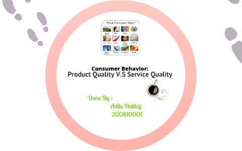 consumer behavior-product quality vs. service quality by its me Z on Prezi