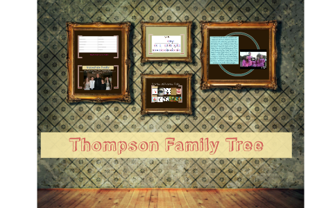 Thompson Family Tree by Samantha Thompson on Prezi