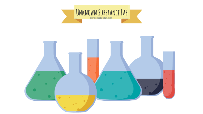 Unknown Substance Lab by Taylor Chandler on Prezi