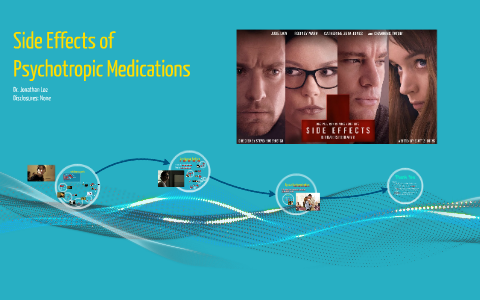 Side Effects of Psychotropic Medications by Jonathan Lee on Prezi