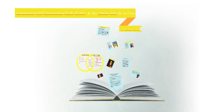 compare and contrasting Frida Kahlo & Sor Juana de la Cruz by Fernanda ...