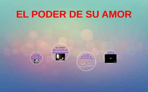 EL PODER DE SU AMOR by Benjamin Chacon on Prezi