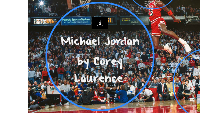 Michael Jordan by Corey Laurence on Prezi