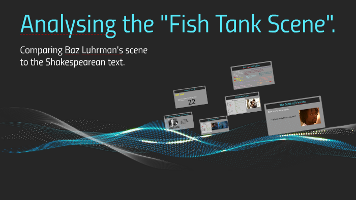 Analysing the "Fish Tank Scene". by Anthony Bush on Prezi