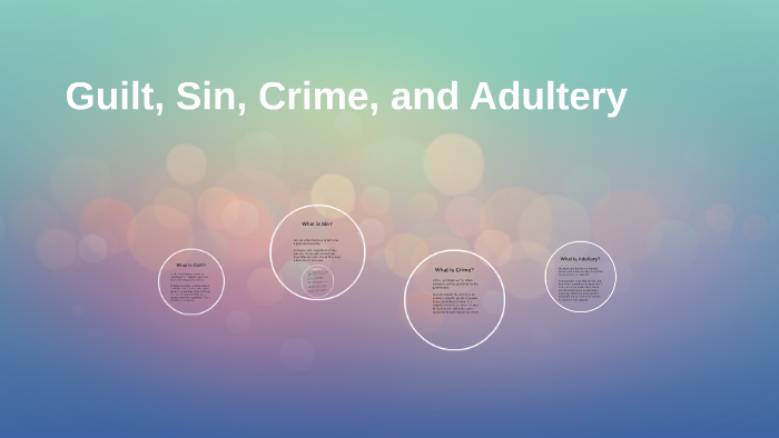 Guilt, Sin, Crime, and Adultery by Erica Thomas on Prezi
