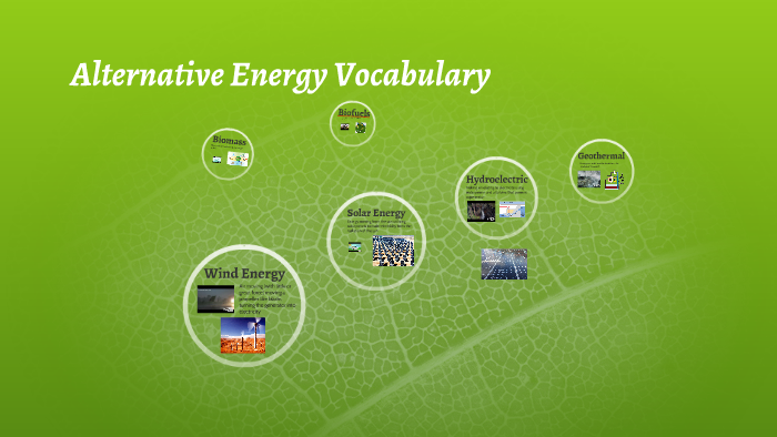 Alternative Energy Vocabulary by on Prezi