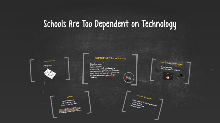 Schools Are Too Dependent on Technology by Danyelle Catling on Prezi