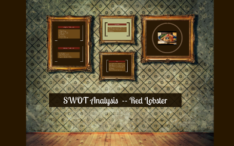 SWOT Analysis -- Red Lobster by Jennifer Liu on Prezi