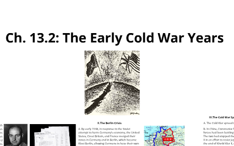 Ch. 13.2: The Early Cold War Years by Dustin Webb on Prezi