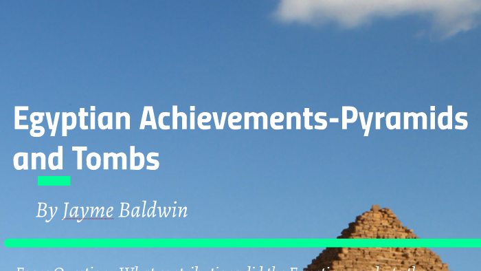 Egyptian Achievements-Pyramids by jayme baldwin on Prezi