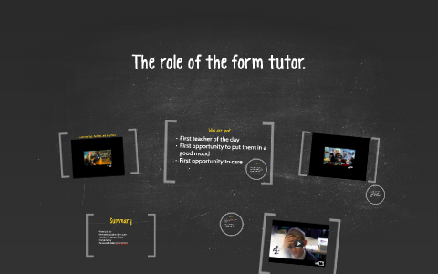 The role of the form tutor. by sophie hodges on Prezi