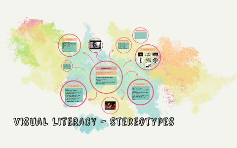Visual Literacy - Stereotypes by Jessica Matthews on Prezi