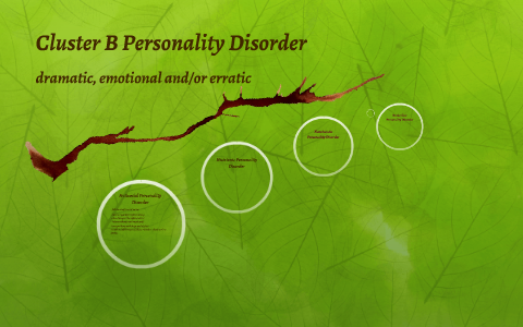 Cluster B Personality Disorder by King Argel on Prezi