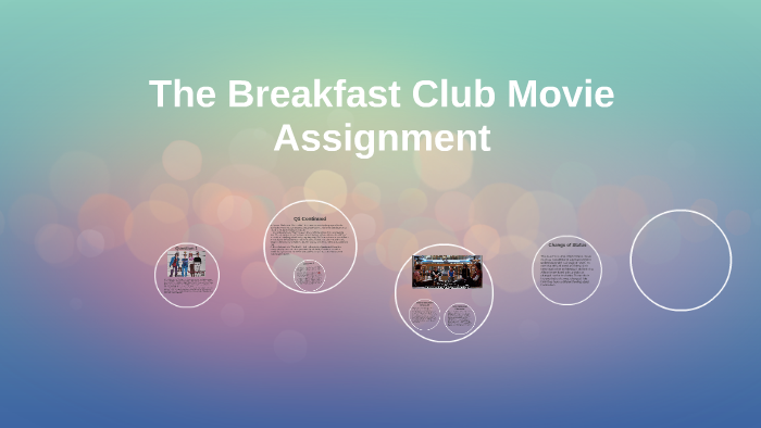 The Breakfast Club Movie Assignment by Alshylon Brown on Prezi