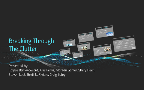 Breaking Through The Clutter by Shery Heer on Prezi