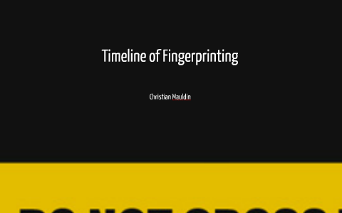 Timeline of Fingerprinting by Christian Mauldin on Prezi