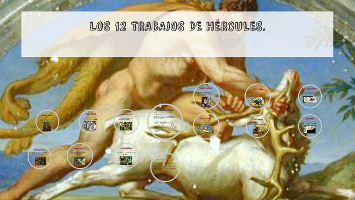 LOS 12 TRABAJOS DE HÉRCULES. by Claudia Alcázar Rodríguez on Prezi