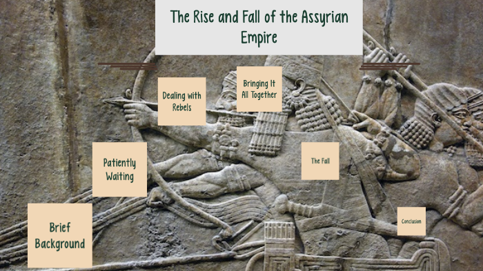 Rise and Fall of the Assyrian Empire by Terika Miller on Prezi