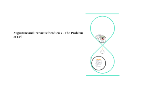 Augustine and Irenaeus theodicies - The Problem of Evil by Georgia ...