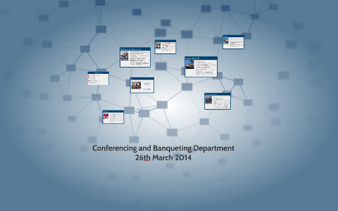 Conferencing and Banqueting Department by Hugh Feeney on Prezi